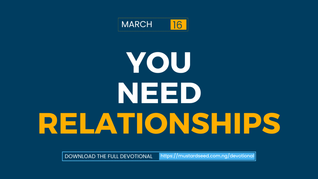 You Need Relationships - Mustard Seed