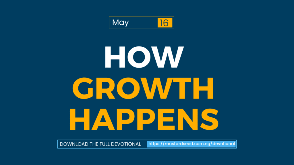 How Growth Happens - Mustard Seed