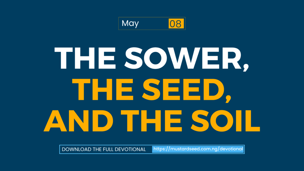 The Sower, The Seed, And The Soil - Mustard Seed