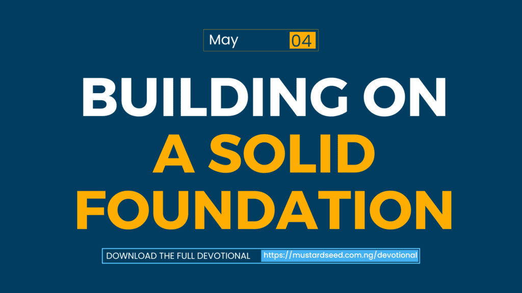 Building On A Solid Foundation - Mustard Seed