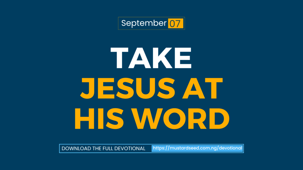 Take Jesus At His Word - Mustard Seed