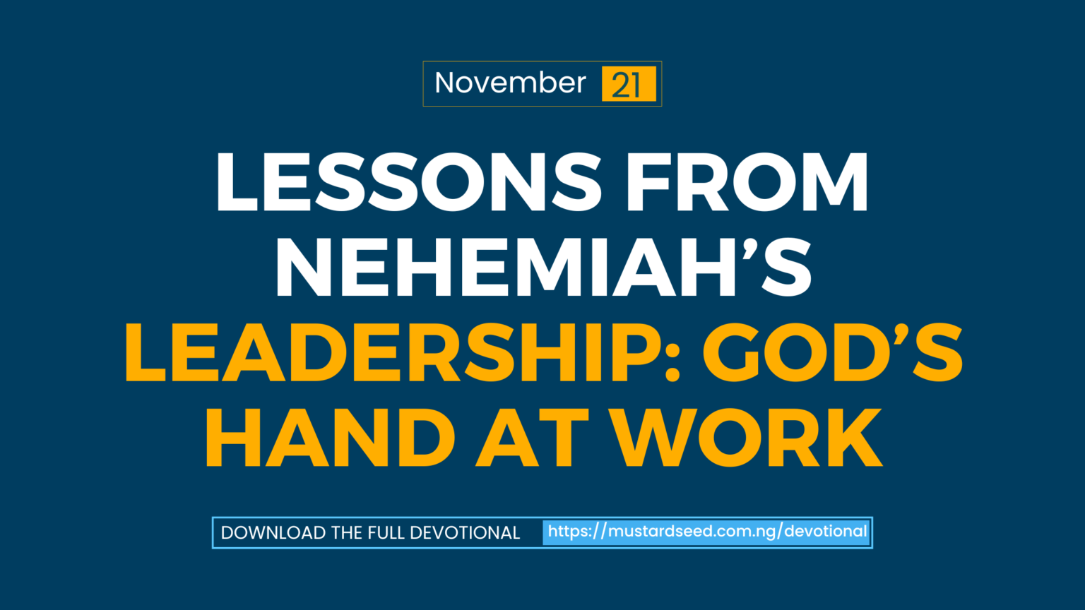 Lessons From Nehemiah’s Leadership: God’s Hand At Work - Mustard Seed
