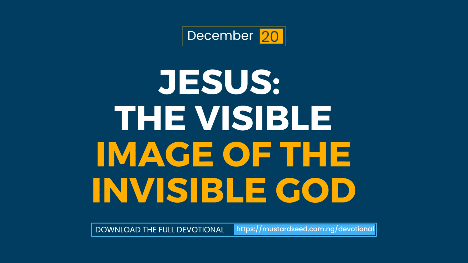 Jesus: The Visible Image Of The Invisible God - Mustard Seed