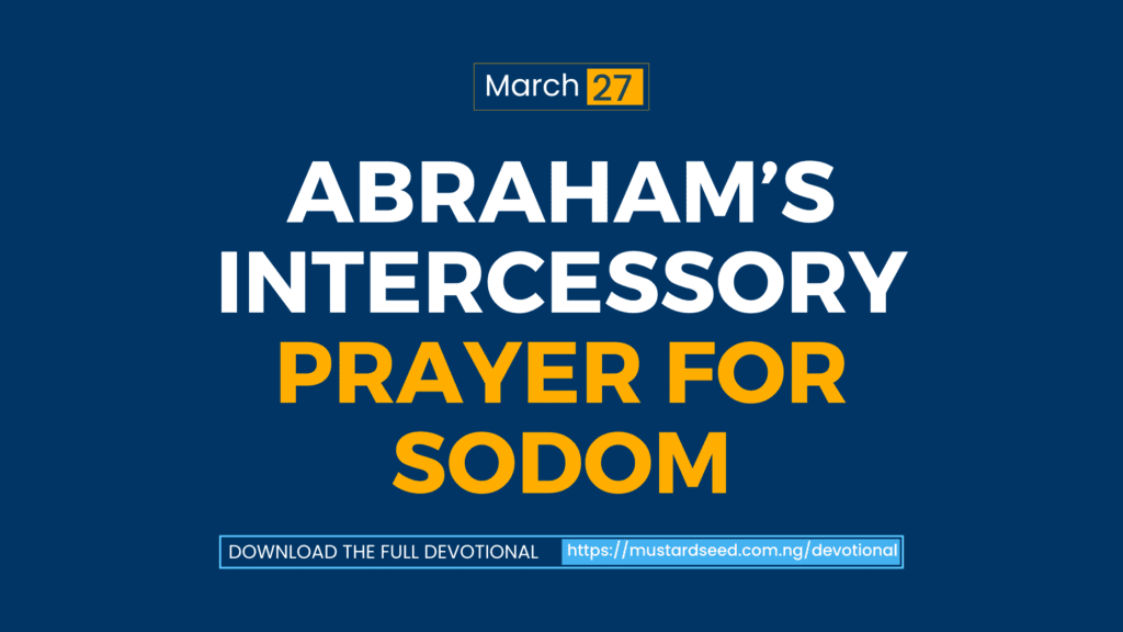 Abraham’s Intercessory Prayer For Sodom - Mustard Seed